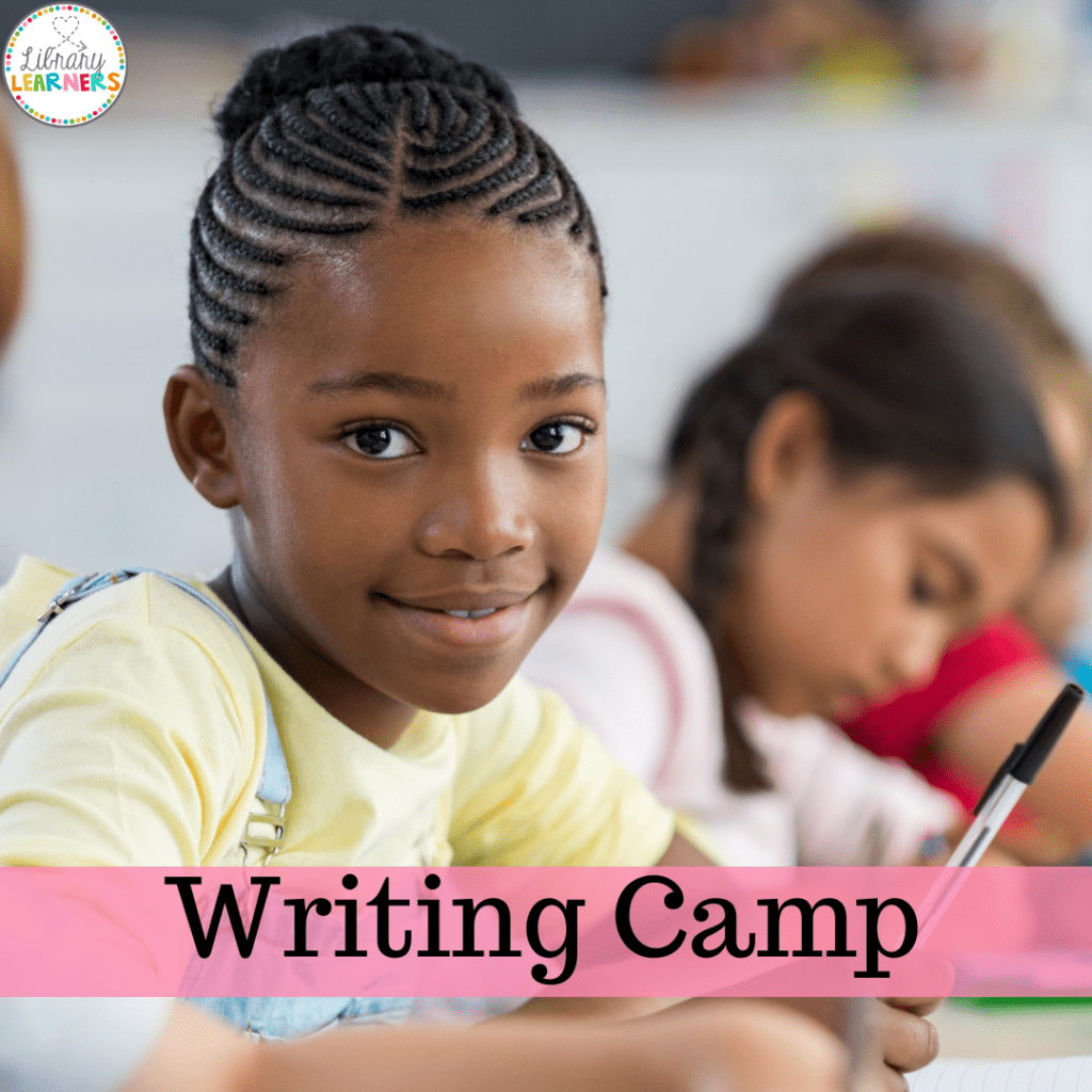 Writing Camp in Your School Library - Library Learners